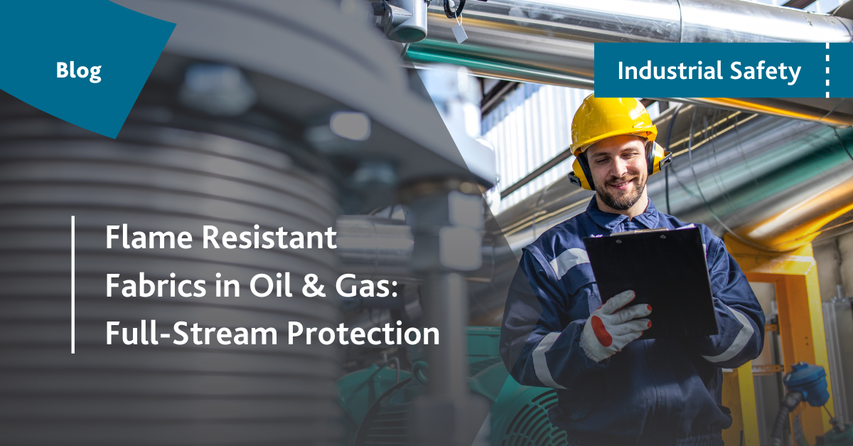 Flame Resistant Fabrics in Oil & Gas: Full-Stream Protection