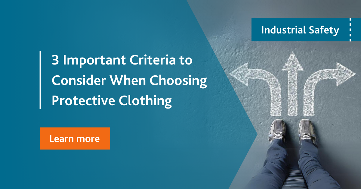 3 Important Criteria to Consider When Choosing Protective Clothing